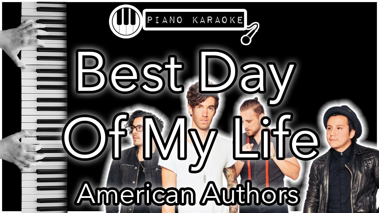 Best Day Of My Life - American Authors - Piano Karaoke Instrumental ...
