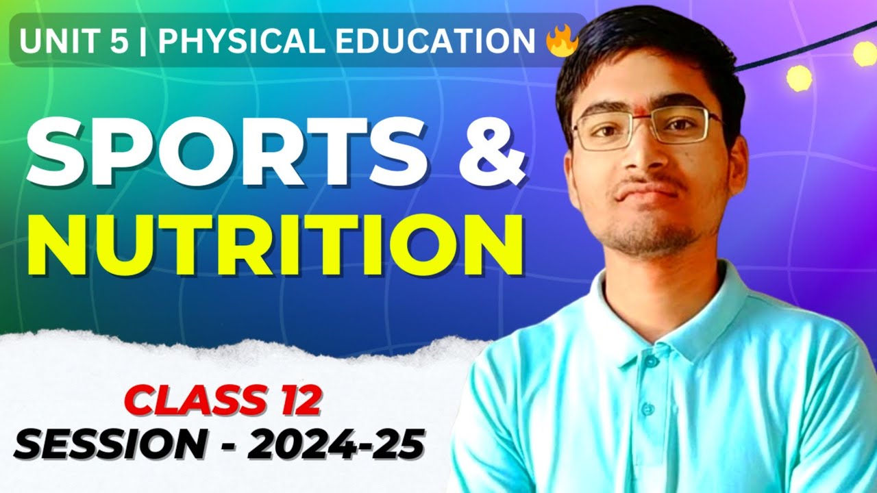 Sports and Nutrition One Shot | Unit 5 | Physical Education Class 12 ...