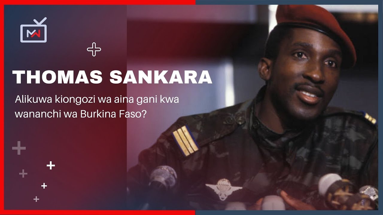 Thomas Sankara alikuwa kiongozi wa aina gani? Pata kufahamu... - YouTube