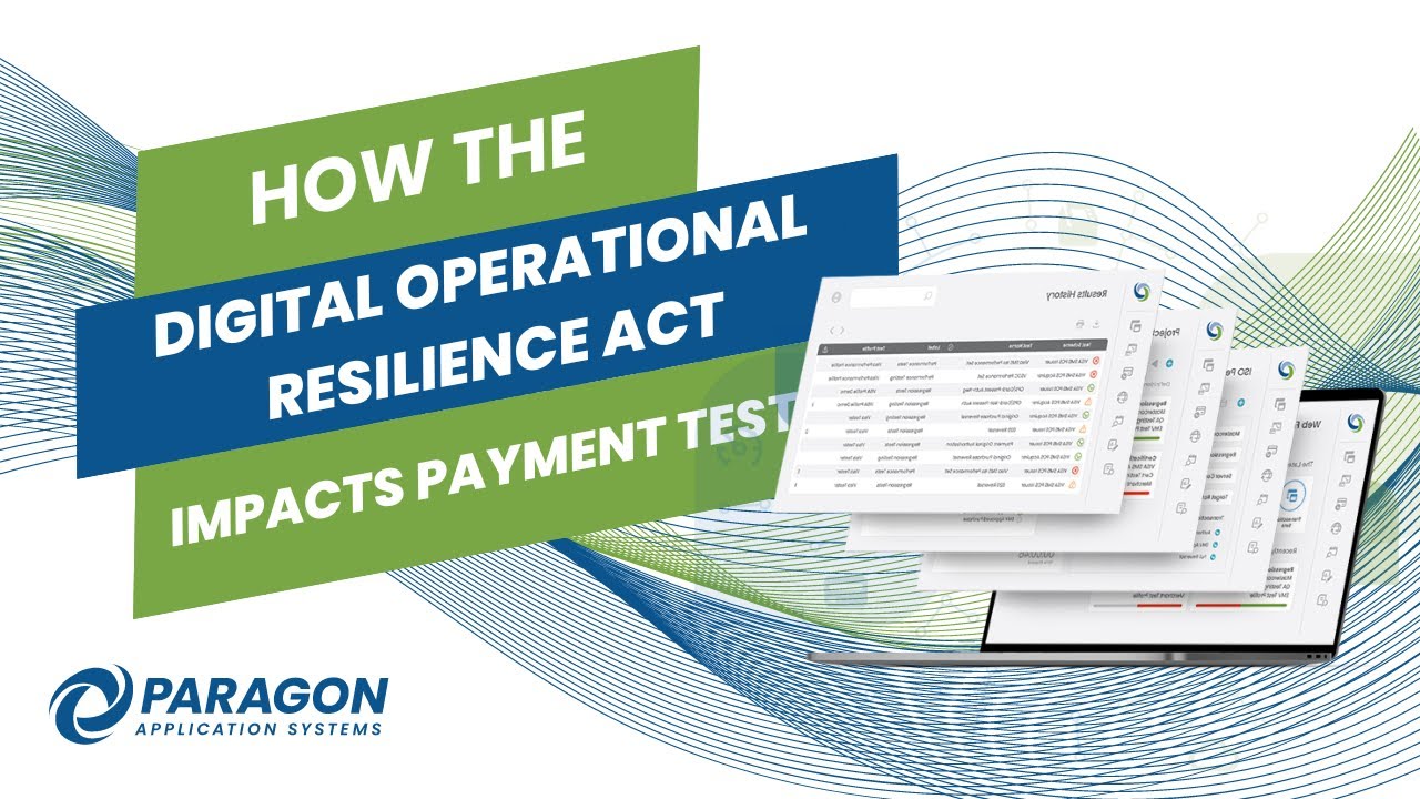 How the Digital Operational Resilience Act Impacts Payment Testing ...
