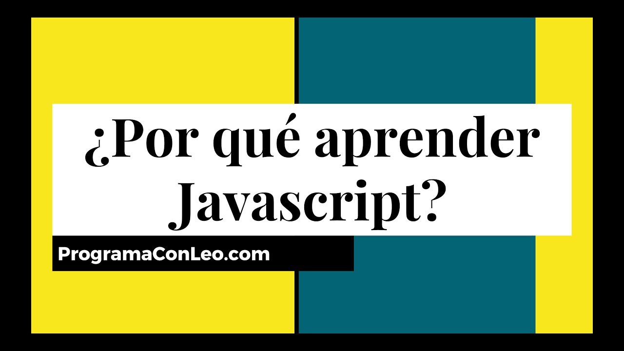 ¿por Qué Aprender Javascript Youtube