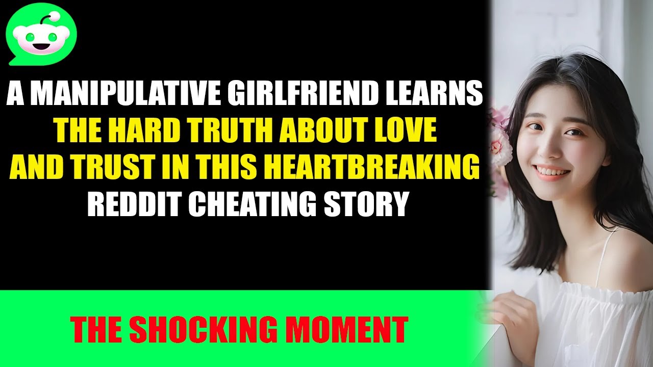 A Manipulative Girlfriend Learns the Hard Truth About Love and Trust in ...
