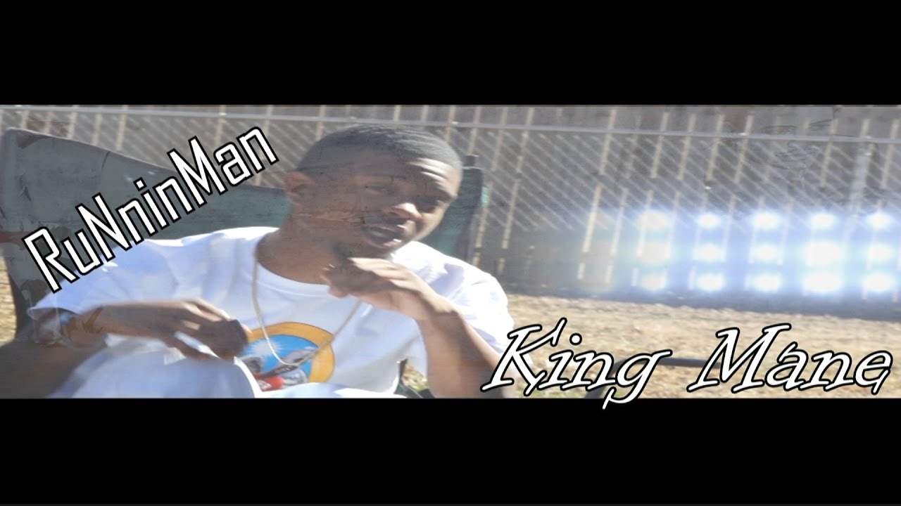 King Mane x RuNnin Man 🎥 (Watch in HD)🎥 - YouTube