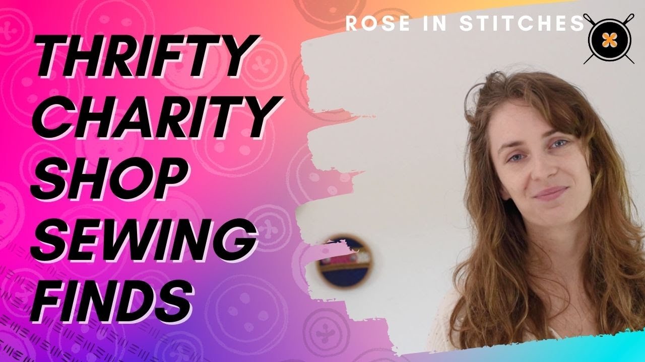 Thrifty Sewing Finds at Charity Shops, Affordable Sewing- Rose In ...