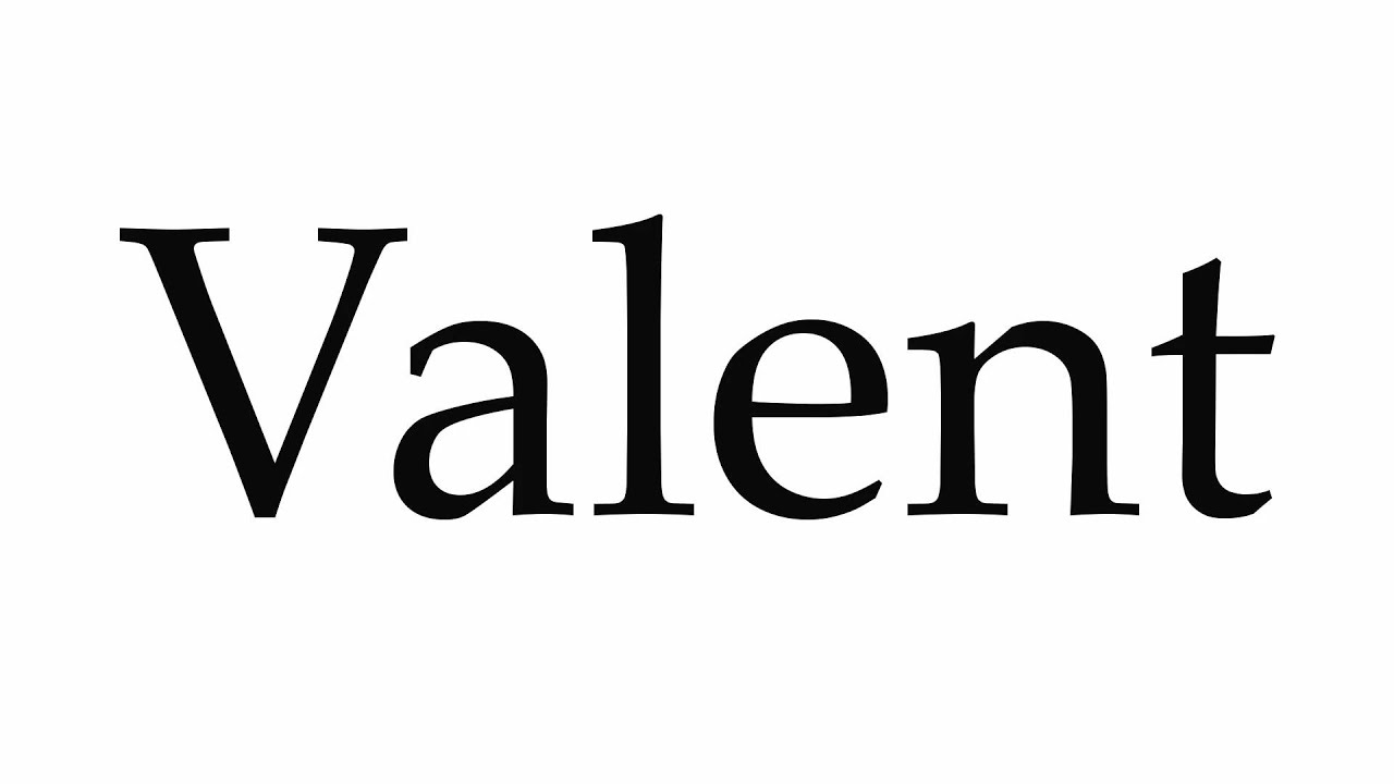 How to Pronounce Valent - YouTube