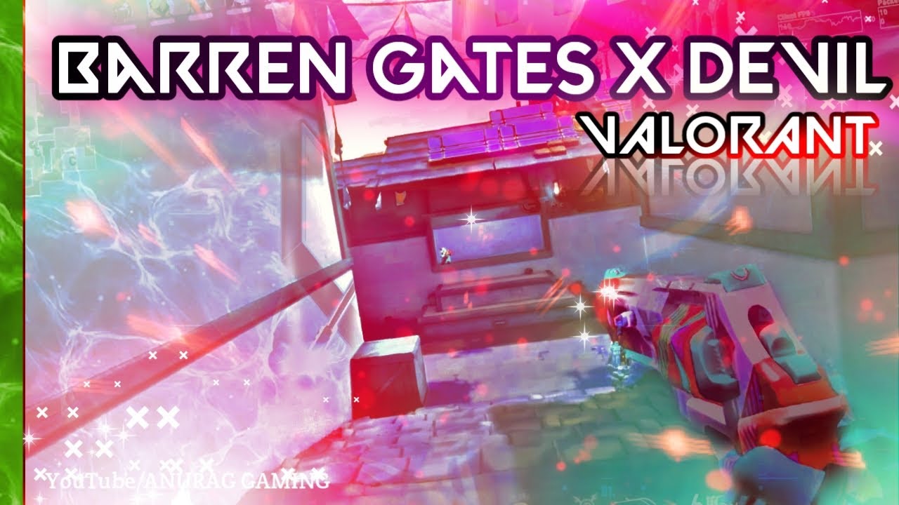 Barren Gates - Devil I valorant Montage - YouTube