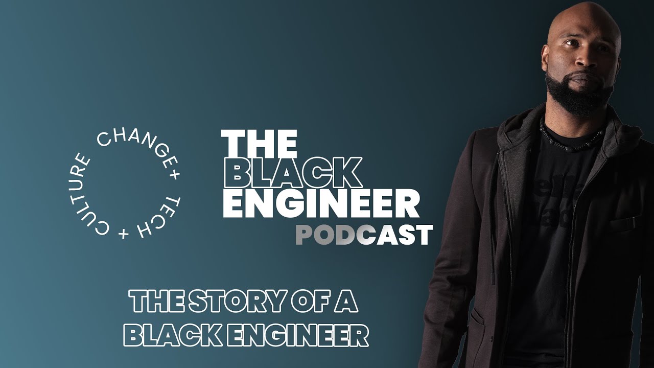 Ep.1 - The Black Engineer Podcast - The Story of a Black Engineer - YouTube