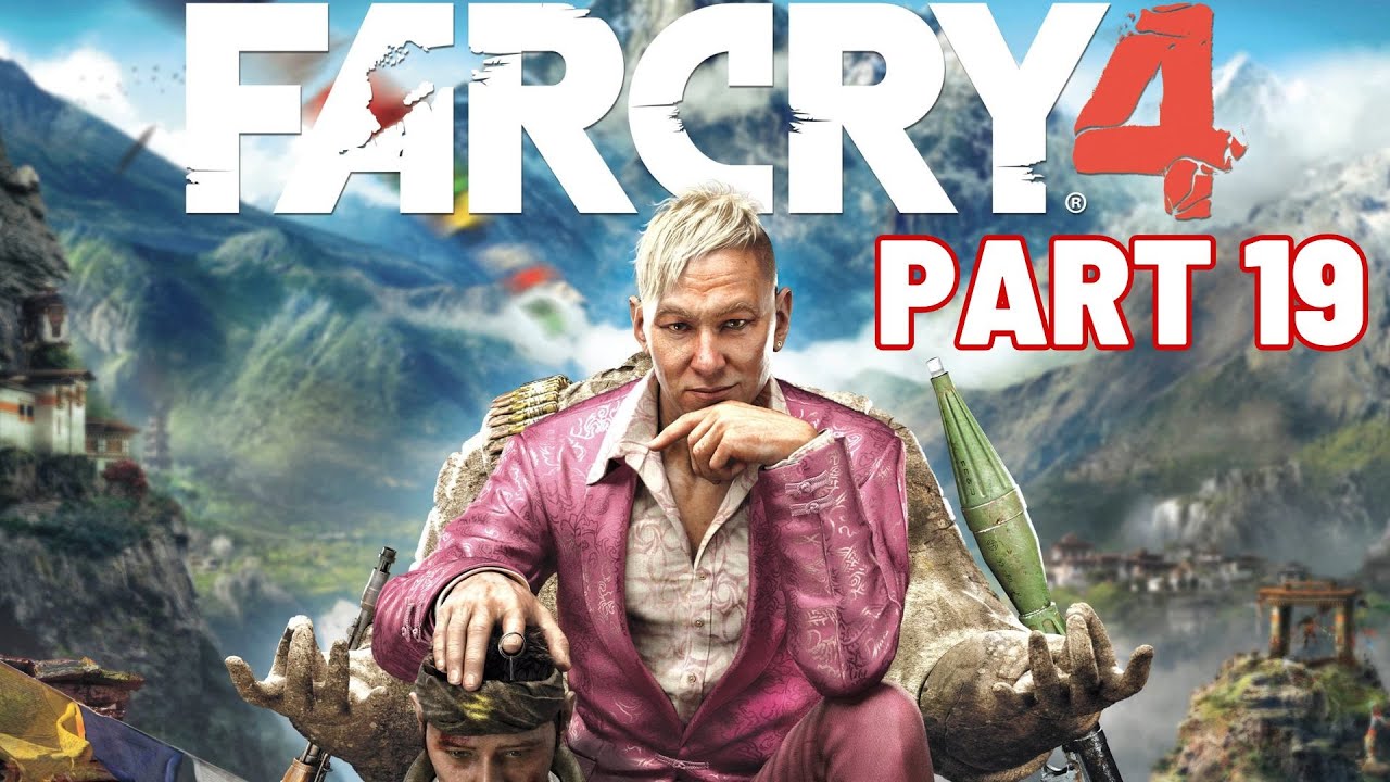 Far Cry 4 Gameplay - Part 19 - YouTube