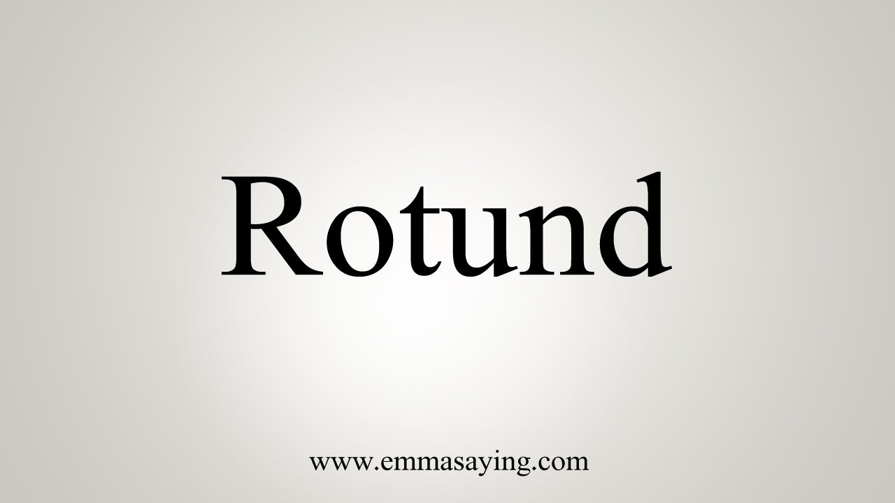 How To Say Rotund - YouTube