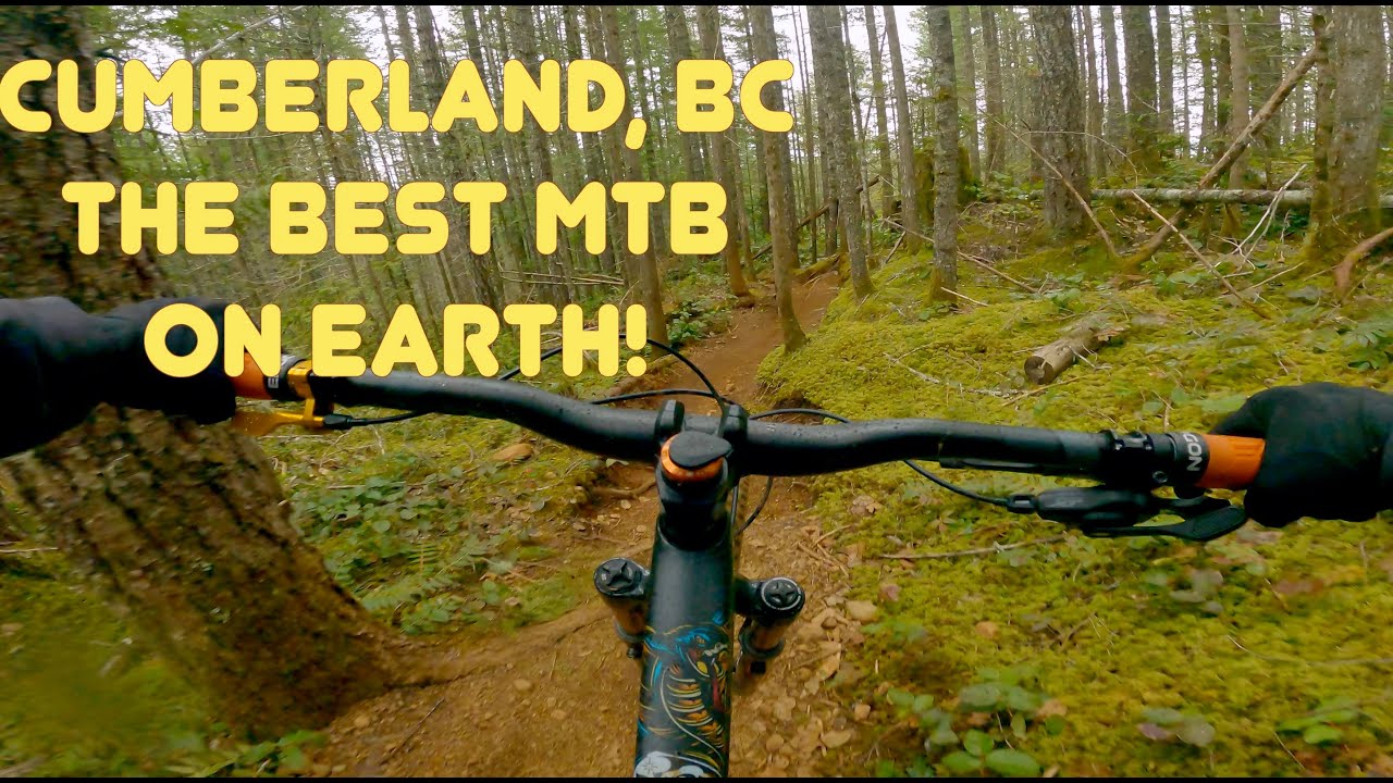 Cumberland, BC - THE BEST MTB on EARTH! - YouTube