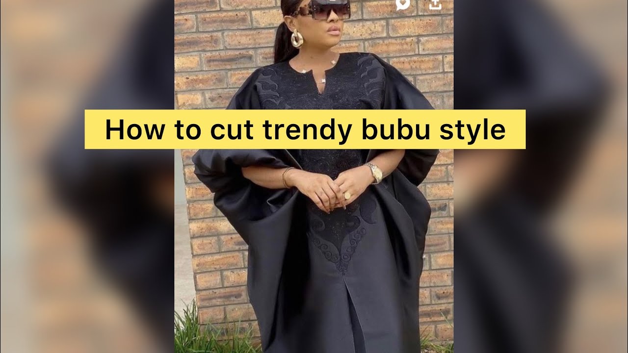 How To Cut And Sew This Trendy Bubu Style - YouTube