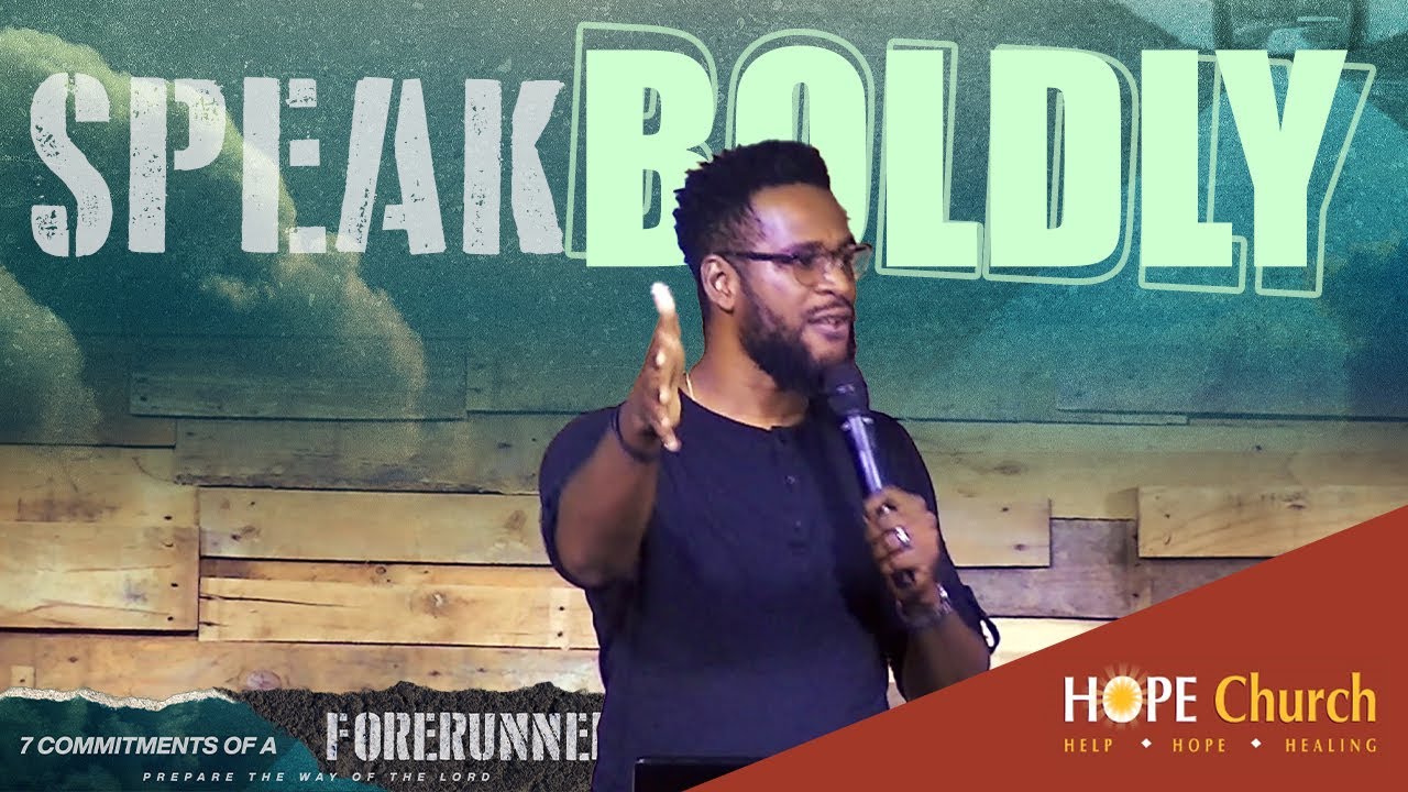 Speak BOLDLY || 7 Commitments of a ForeRunner || Pastor John Yarde ...