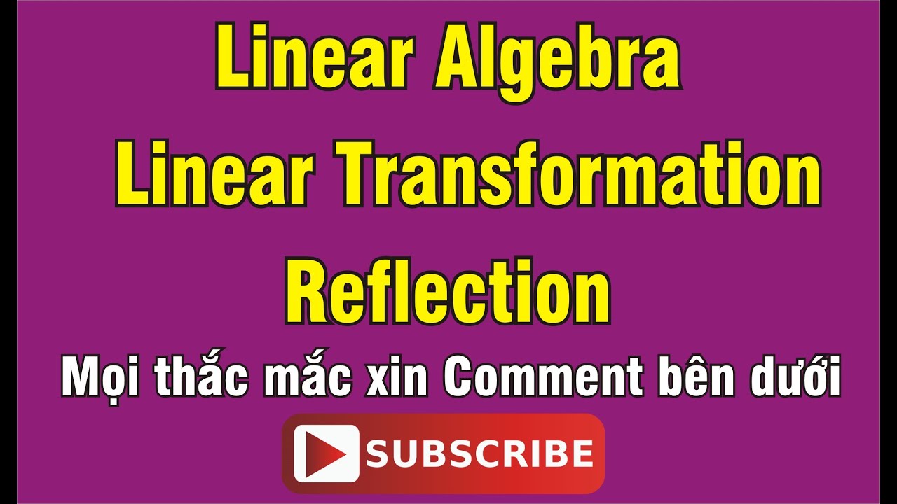 [Linear Algebra]: Linear Transformation - Reflection (Phép Lấy Đối Xứng ...