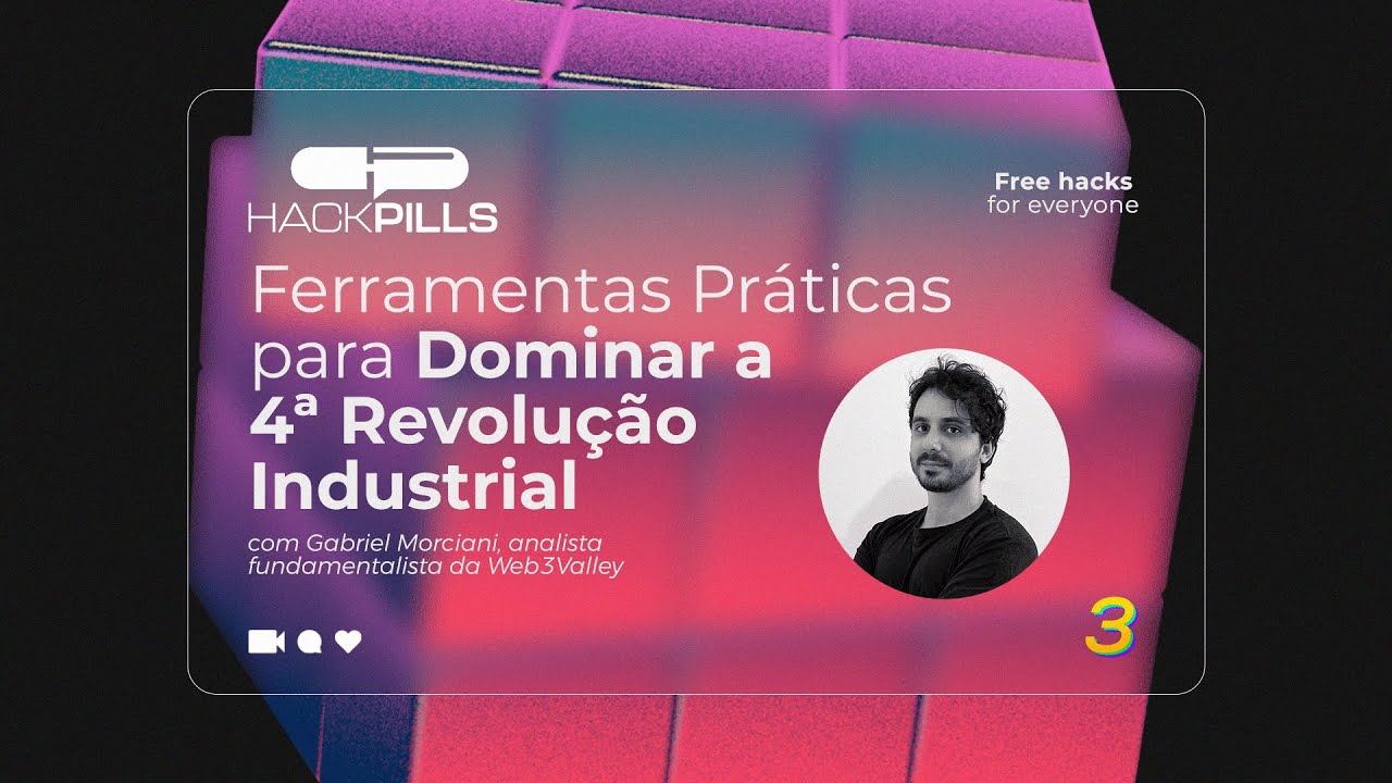 Hack Pills: A 4º Revolução Industrial | com Gabriel Morciani, Analista ...