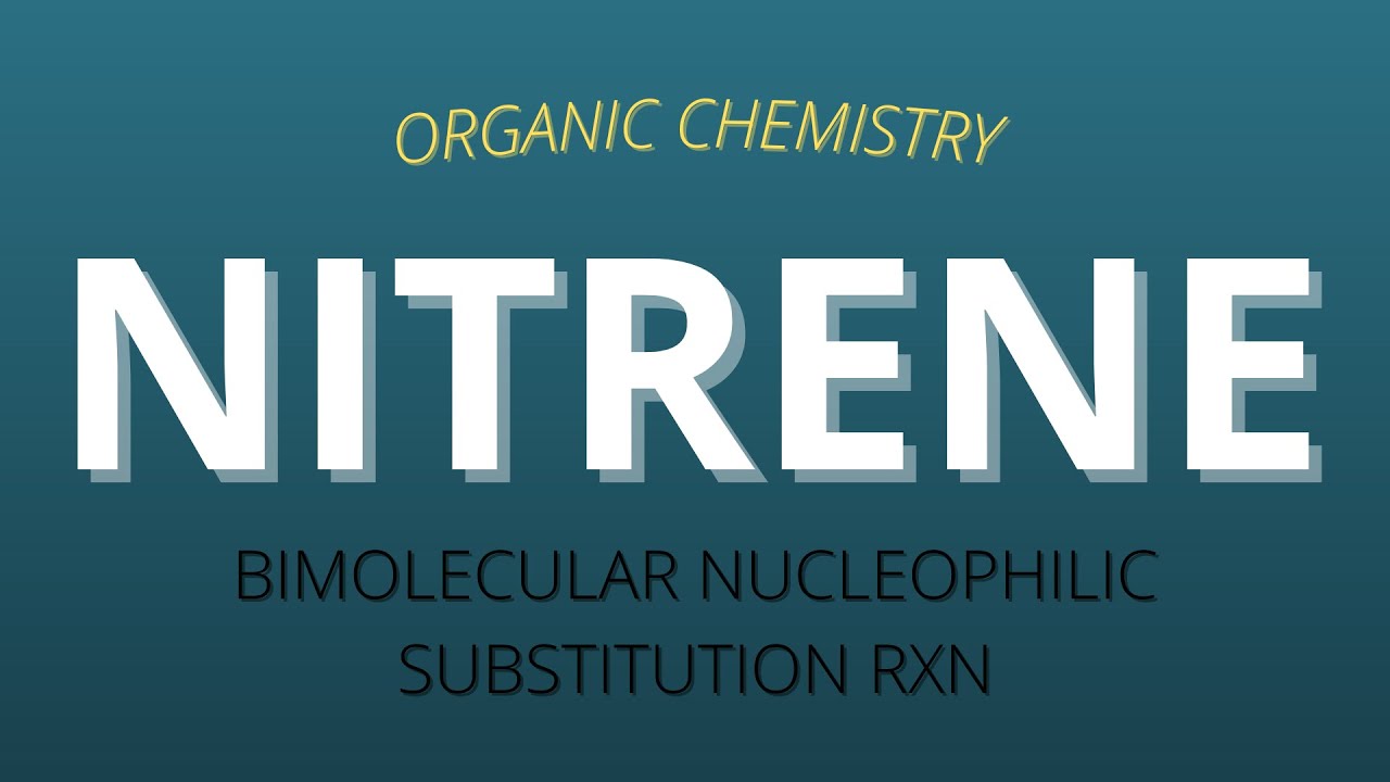 NITRENE INTERMEDIATE | FORMATIONS & REACTIONS | JEE ( MAIN + ADV ) NEET ...