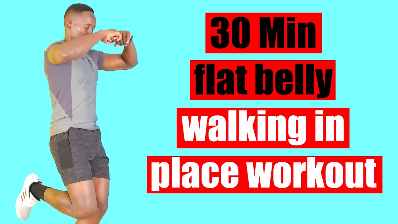 30-Minute Flat Belly Walking In Place Workout - 250 Calories, 3700 ...