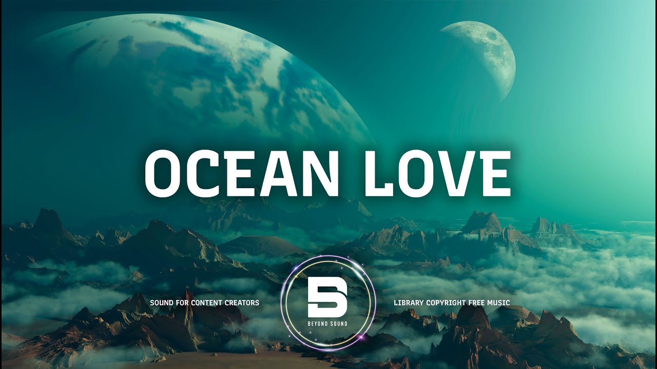 🎶 [ FREE ] - Ocean Love by LiQWYD 🎵 No Copyright Music 🎧 - YouTube