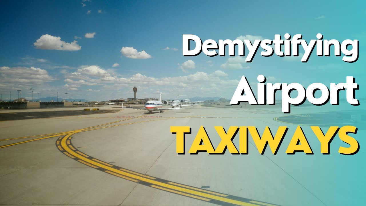 Demystifying Airport Taxiways - YouTube