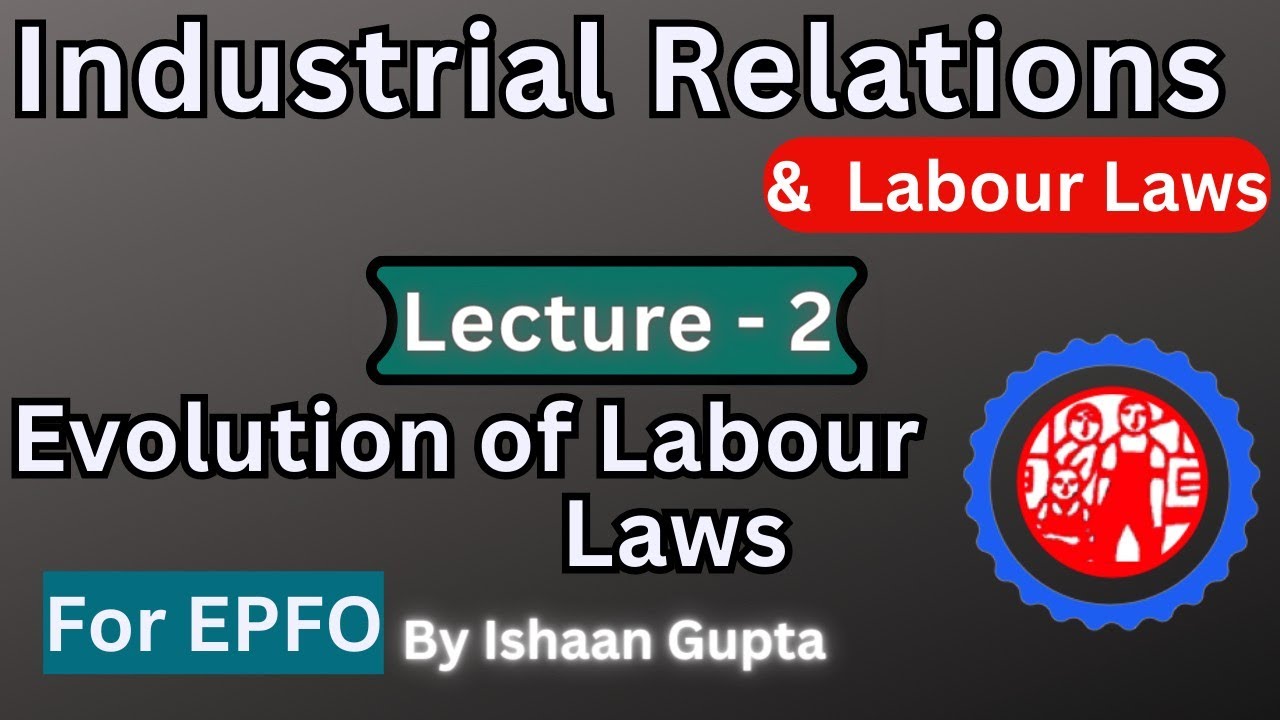 EPFO 2023 - Industrial Relations & Labour Laws - Evolution - Lec. 2- By ...