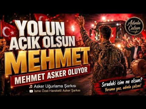 Mehmet Asker Oluyor | İsme Özel Hareketli Asker Uğurlama Şarkısı