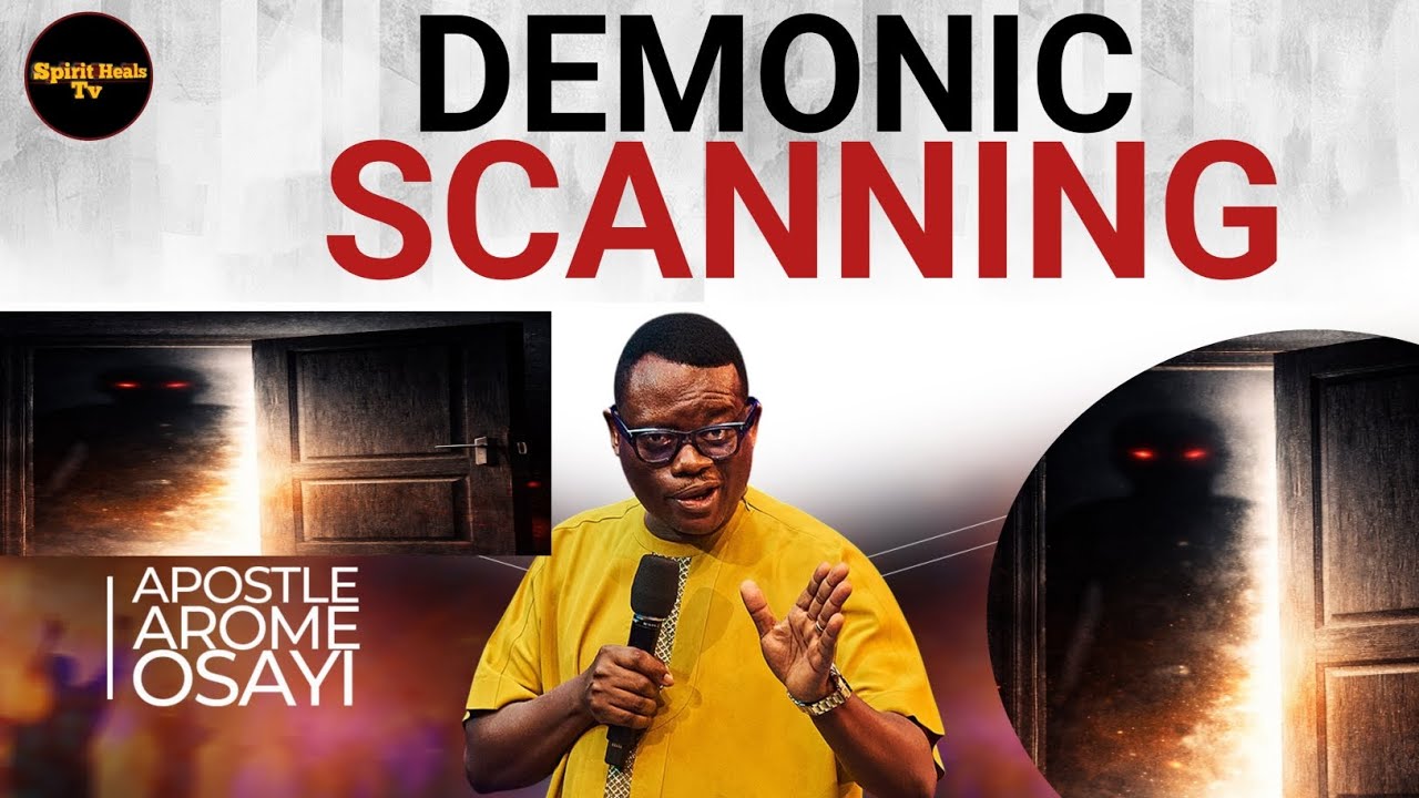 How Demons Scan for Open Doors and Spiritual Seeds || Apostle Arome ...
