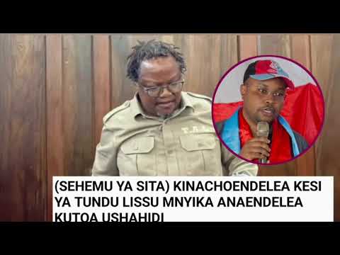 (SEHEMU YA SITA) KINACHOENDELEA KESI YA TUNDU LISSU MAHAKAMANI