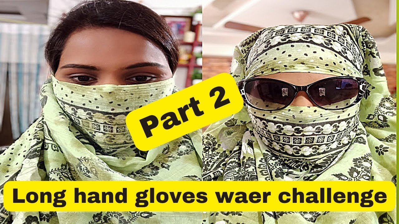 (Part 2 ) Full Face Cover Dupaatta Challenge/Face Cover/Long Hand ...