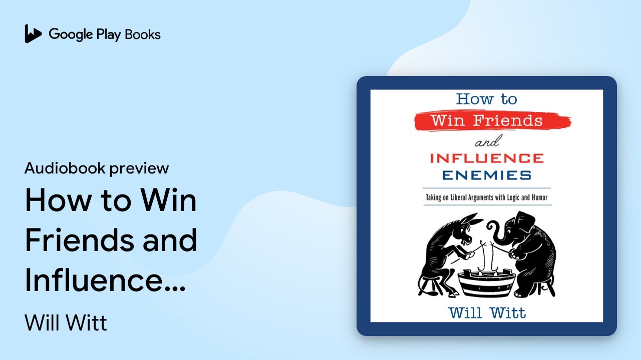 How to Win Friends and Influence Enemies:… by Will Witt · Audiobook ...