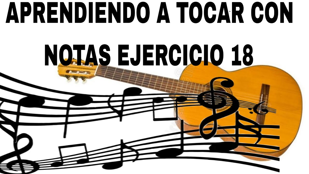 Aprendiendo a tocar con notas musicales ejersicio 18 - YouTube