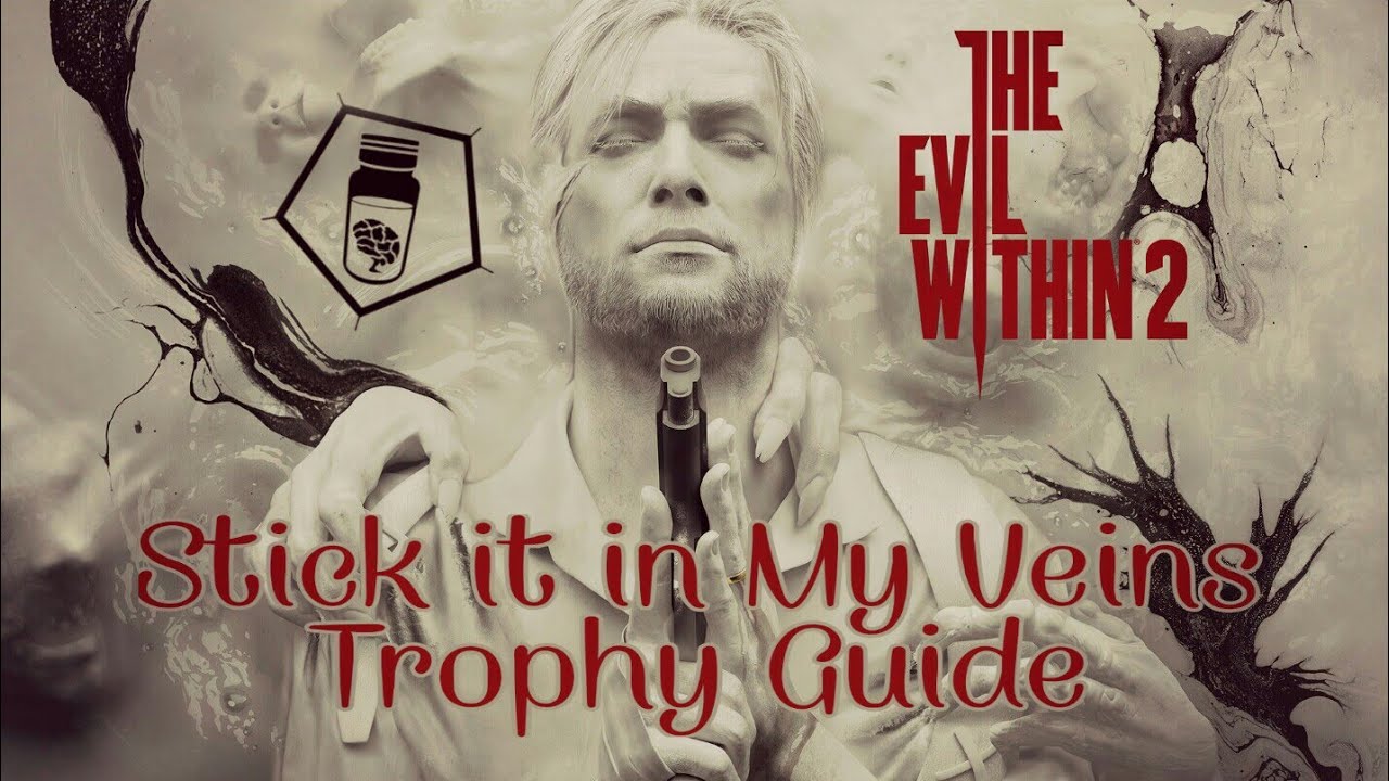 The Evil Within 2 ~ Stick it in My Veins Trophy / Achievement Guide ...