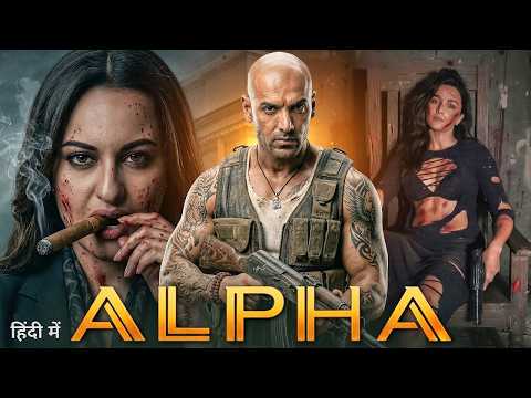 ALPTHA Full Action Movie | John Abraham | Sonakshi Sinha | Alia Bhatt | Latest Bollywood Movie 2026