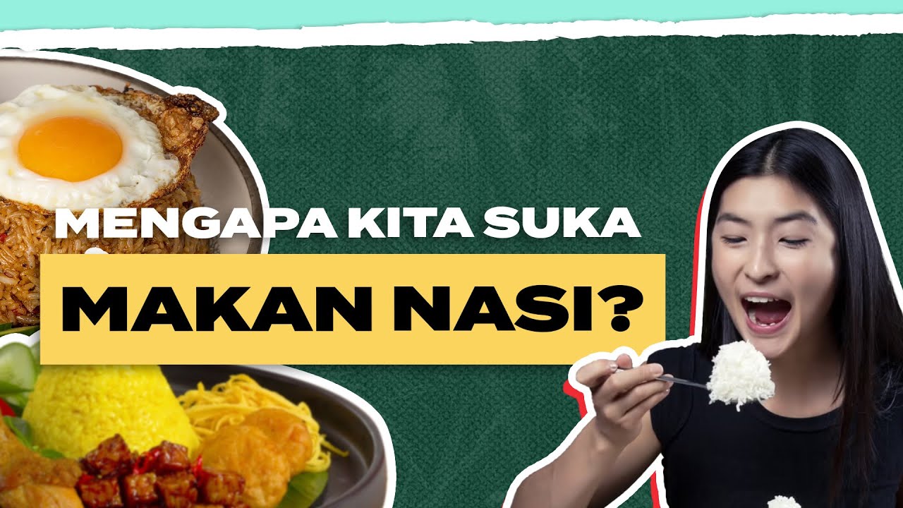 Mengapa Kita Suka Makan Nasi? - YouTube