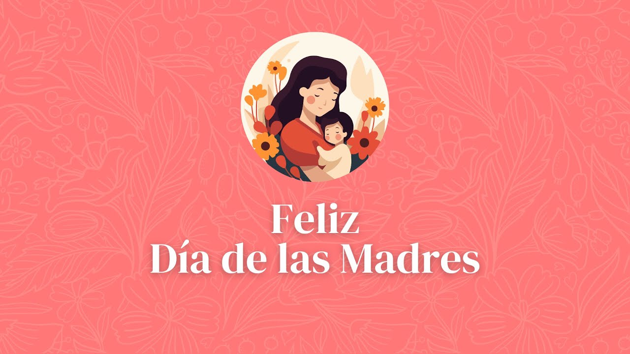 Especial del Dia de Las Madres - Enseñanza 1 - Mayo 2024 - YouTube