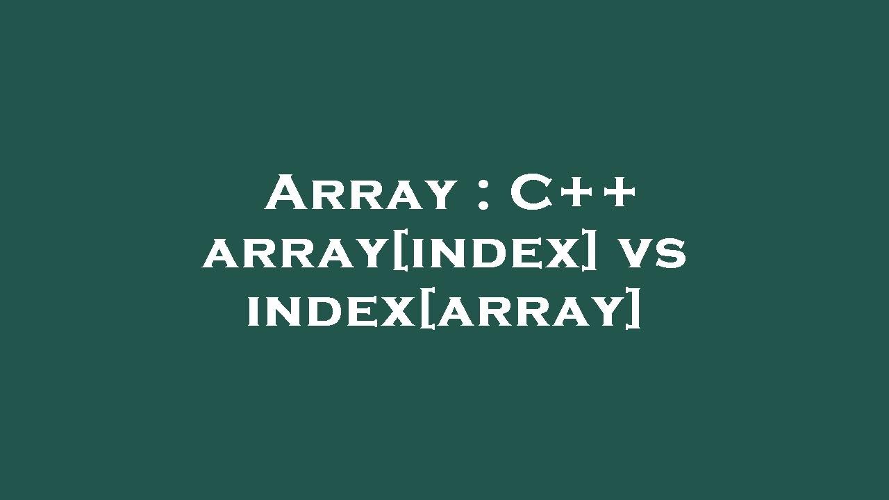 Array C Array Index Vs Index Array Youtube 5761