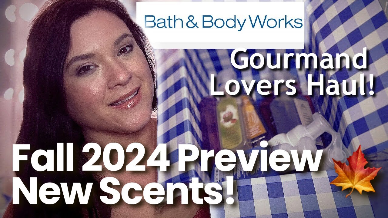 BATH & BODY WORKS 2024 FALL PREVIEW: My SAS Haul | Gourmand & New ...