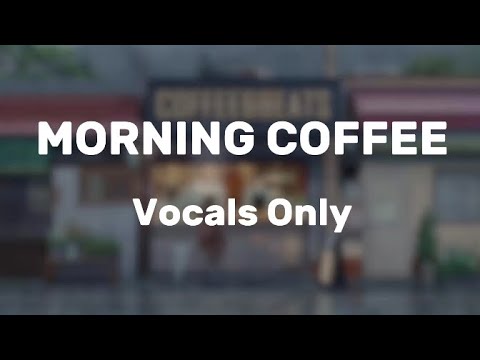 Morning Coffee - Chevy & Nalba (Acapella) No Music - YouTube