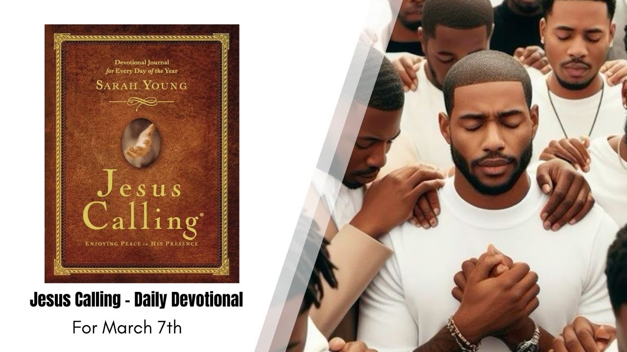 Jesus Calling - Daily Devotional - March 7th - YouTube