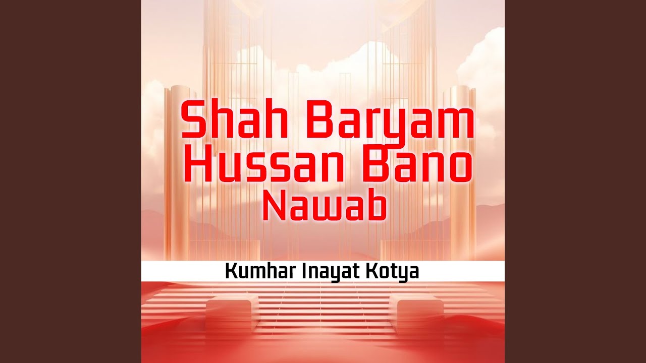 Shah Baryam Hussan Bano Nawab - YouTube