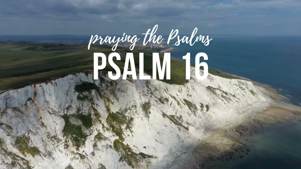Praying Scripture Guide Psalm 16 ESV How To Pray The Psalms YouTube Praying Scripture Guide Psalm 16 ESV How To Pray The Psalms YouTube