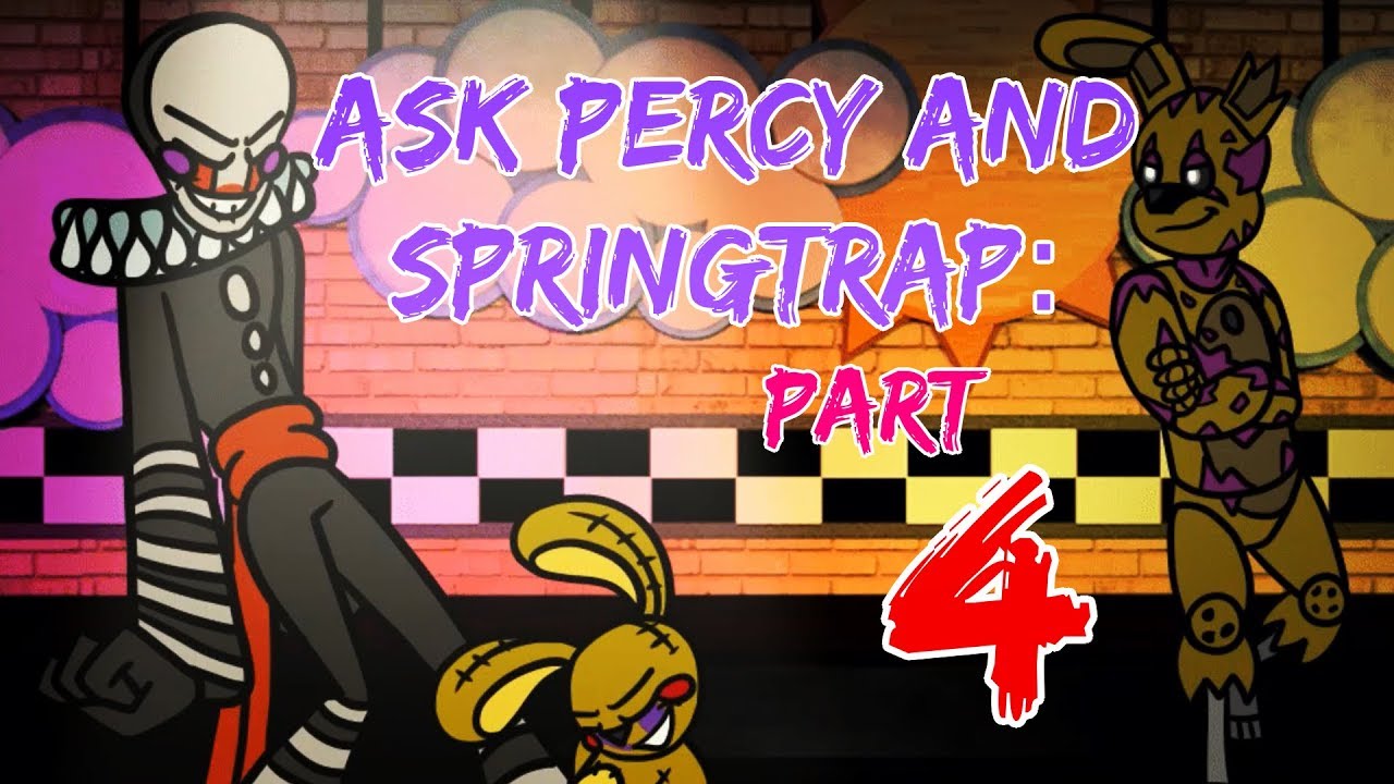 ⚠️READ DESCRIPTION⚠️ Ask Percy and Springtrap: Part 4 (feat. Dark Box ...
