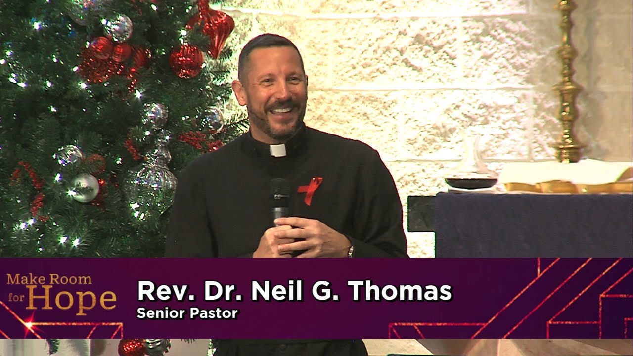 “Make Room for Hope ”- Rev. Dr. Neil G. Thomas, 12/01/19 9am - YouTube
