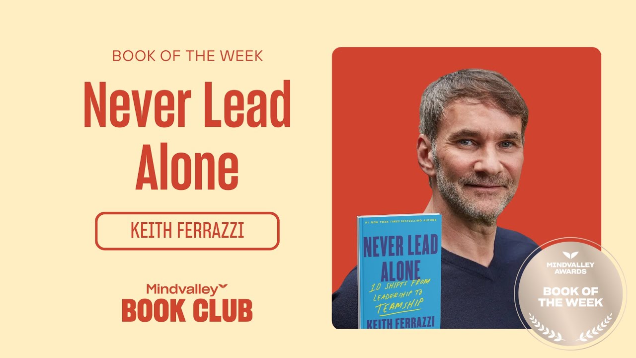 Mindvalley Book of the Week: Keith Ferrazzi's "Never Lead Alone" - YouTube