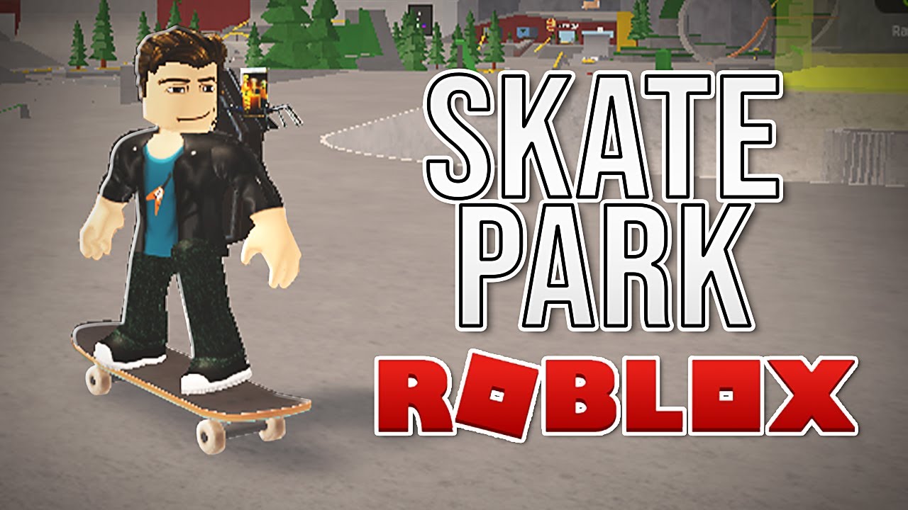 SKATE PARK | ROBLOX | I MISS SKATEBOARDING - YouTube