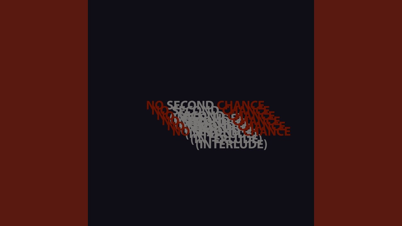 No Second Chance (Interlude) - YouTube