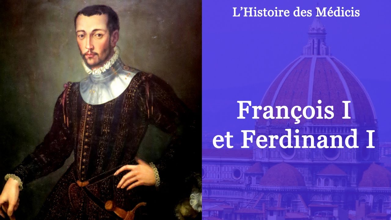 François I et Ferdinand I de Médicis (9-12) - YouTube