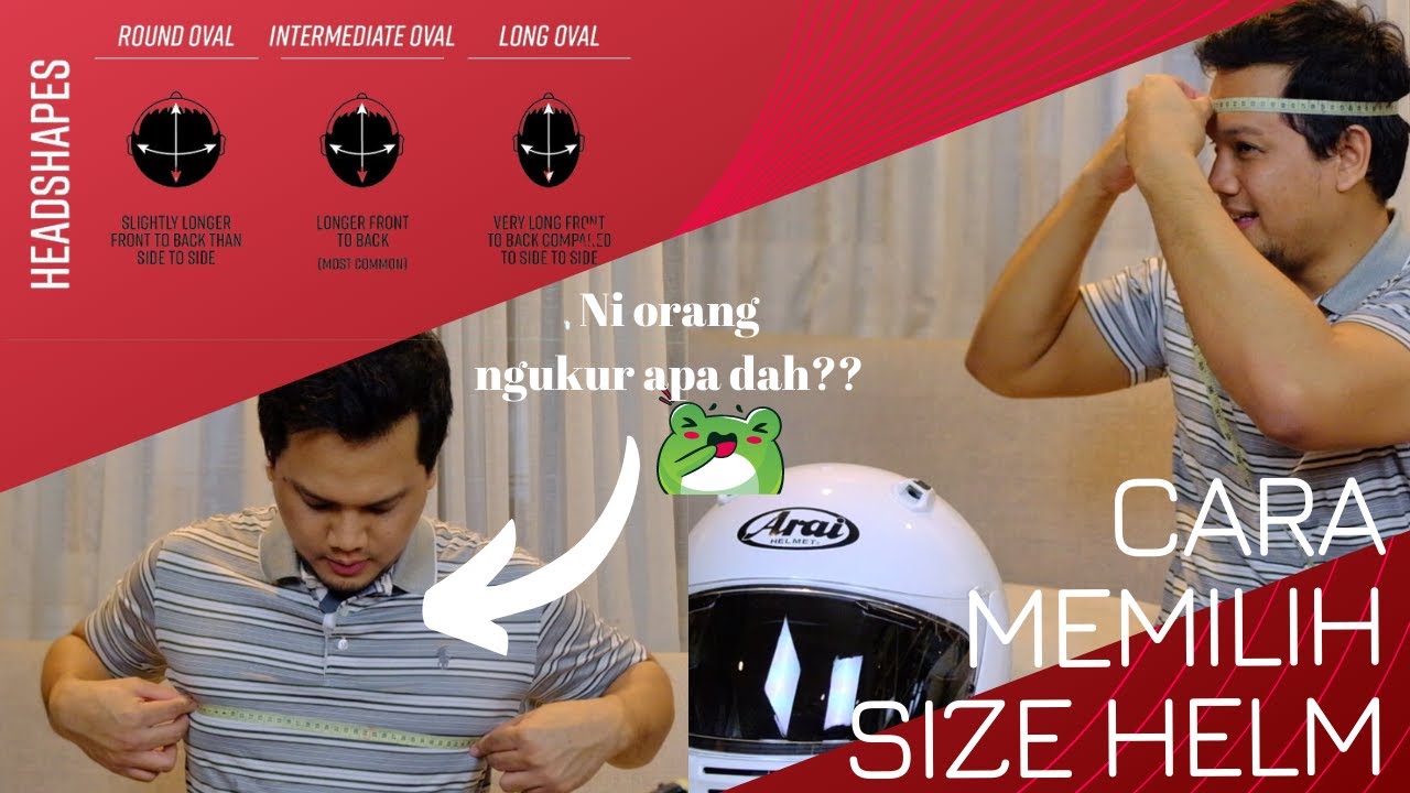 BAGAIMANA CARA MEMILIH SIZE HELM YANG TEPAT ?? APA BENTUK KEPALA LO ...