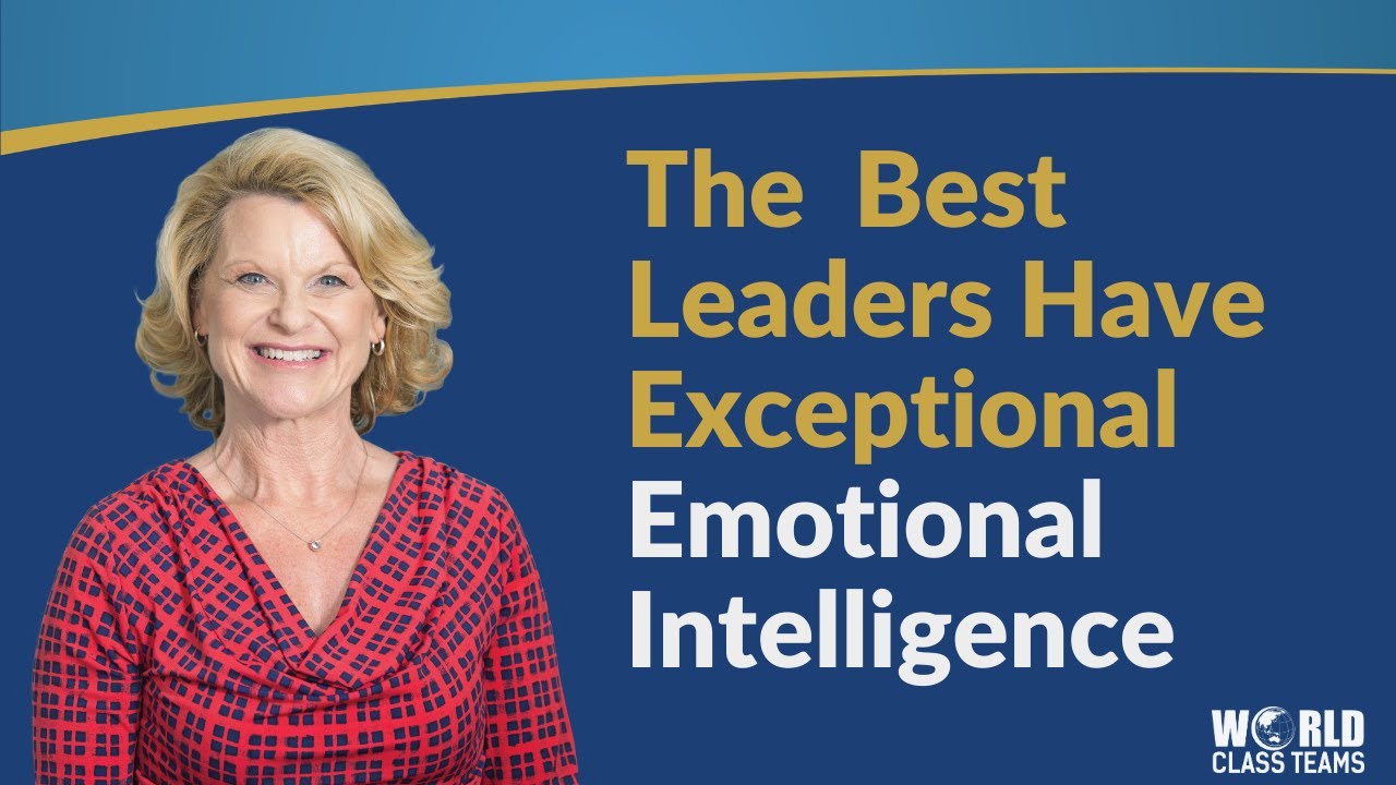 The Best Leaders Have Exceptional Emotional Intelligence (EQ) - YouTube