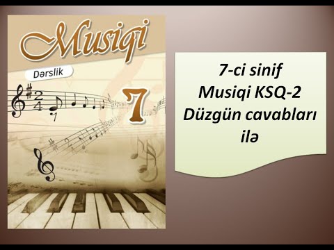 7-ci sinif Musiqi KSQ-2 Düzgün cavabları ilə
