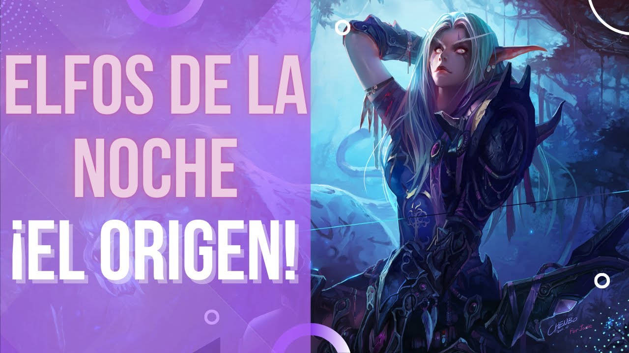 El Origen de los Elfos de la Noche | LORE de WORLD OF WARCRAFT - YouTube