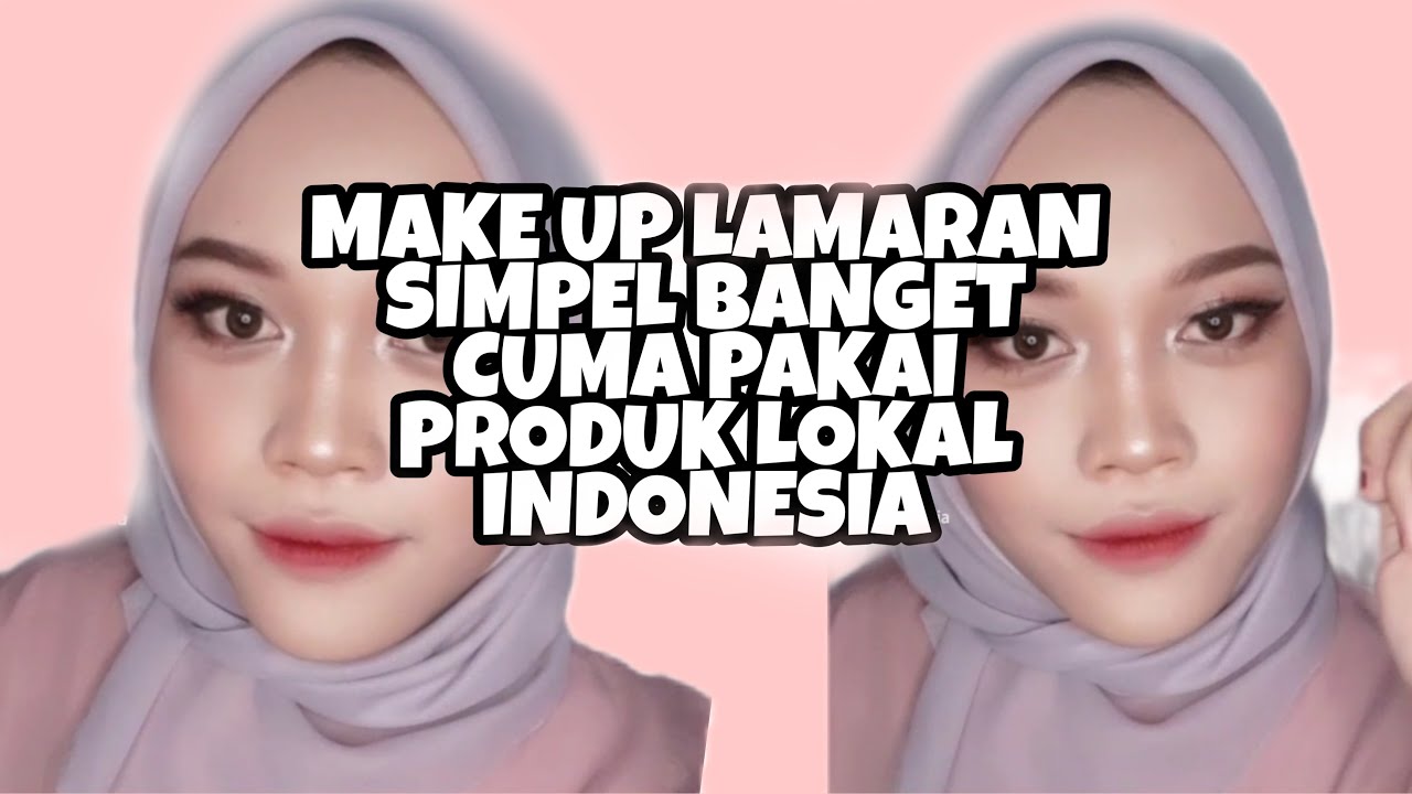 TUTORIAL MAKE UP LAMARAN DENGAN PRODUK LOKAL - YouTube